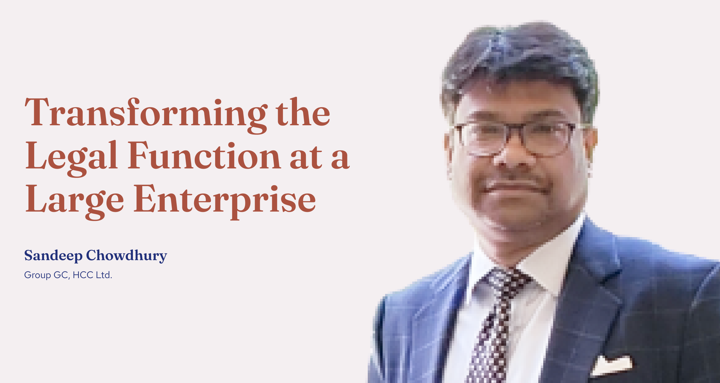 Transforming the Legal Function at a Large Enterprise - Sandeep ...
