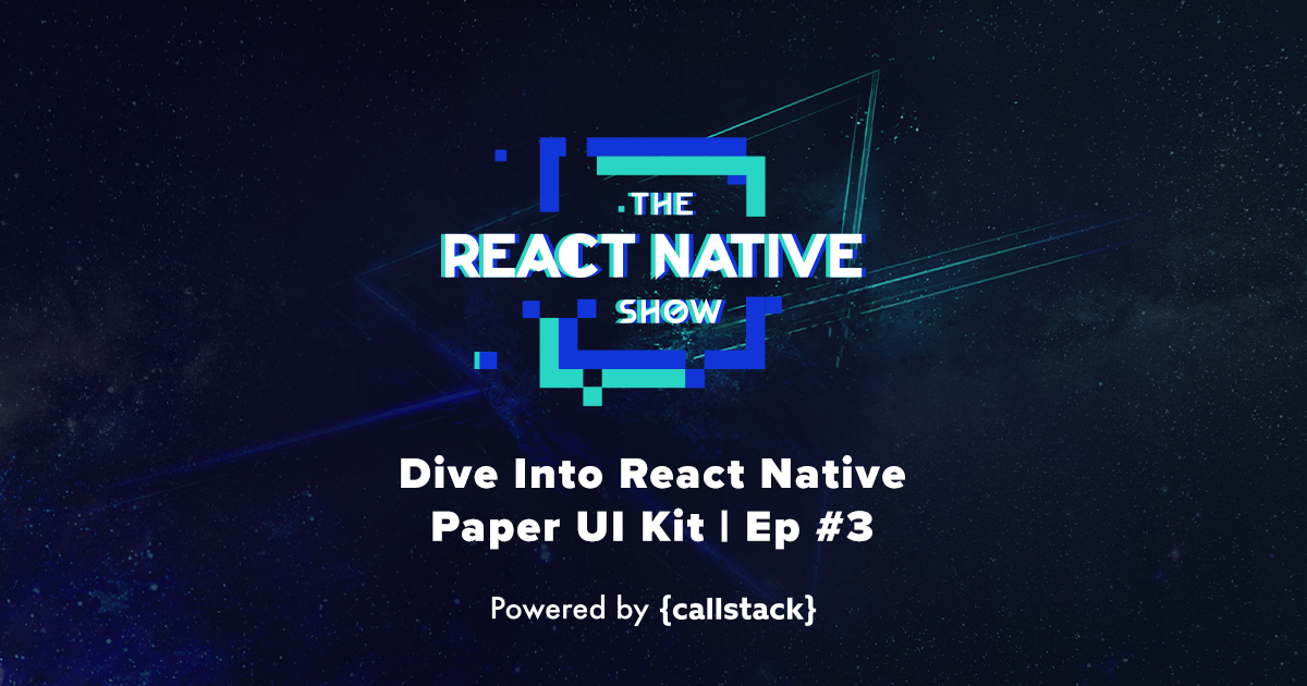 Dive Into React Native Paper UI Kit | Ep #3 {callstack}