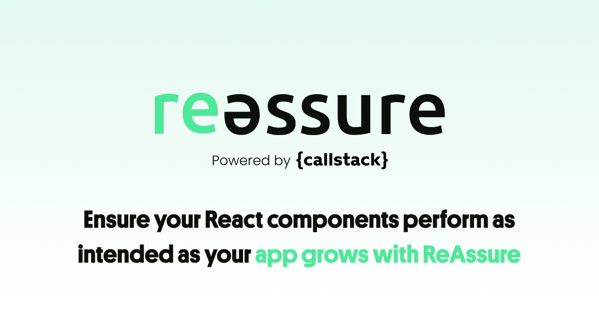 Reassure - keep your React components' performance high {callstack}