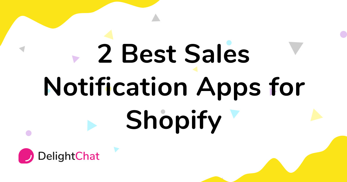 2 Best Sales Notification Apps for Shopify in 2022