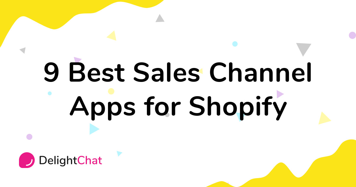 9 Best Sales Channel Apps for Shopify in 2022