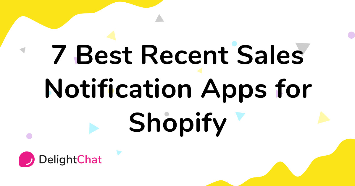 7 Best Recent Sales Notification Apps for Shopify in 2022