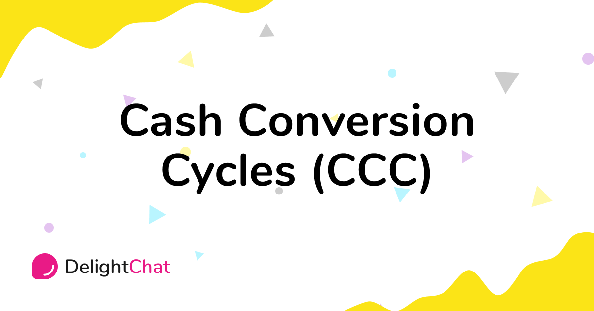 Cash Conversion Cycles (CCC) - Ecommerce Glossary