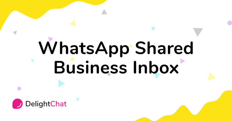 Getting Started With a Shared WhatsApp Inbox
