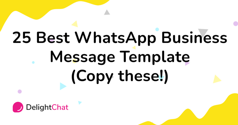 25 Best WhatsApp Business Message Templates (Copy these!)