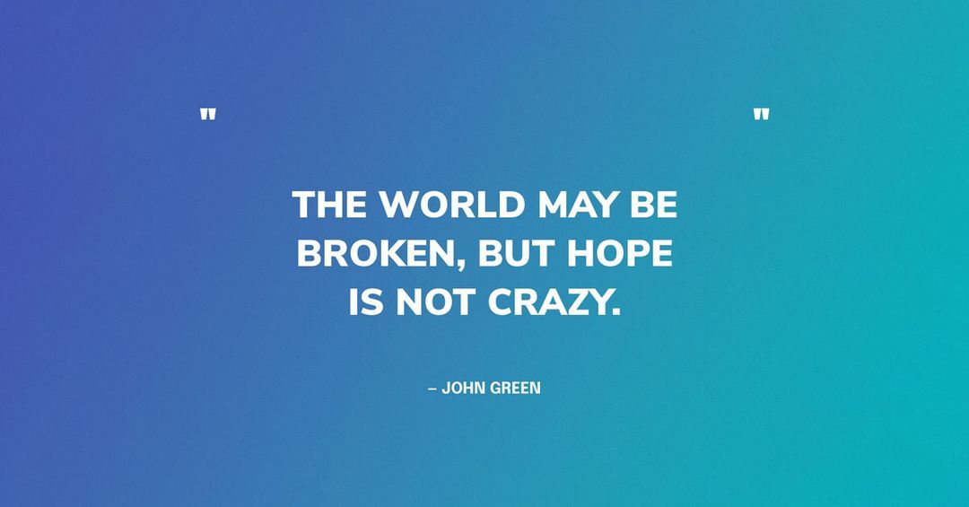 65 Best John Green Quotes On Hope, Despair, & Life