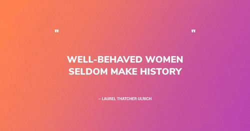 54 Best Empowering Women's History Month Quotes (2023)