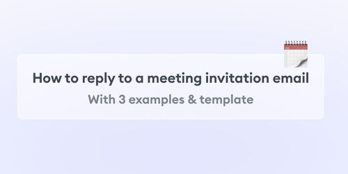 Reply to meeting invitation email with 3 example emails