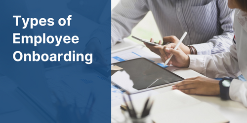 Best 7 Types of Employee Onboarding You Should Be Doing Now