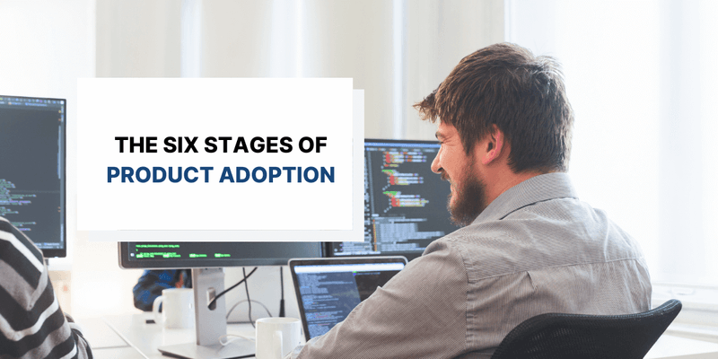 The Main 6 Stages of the Product Adoption Process - Archbee