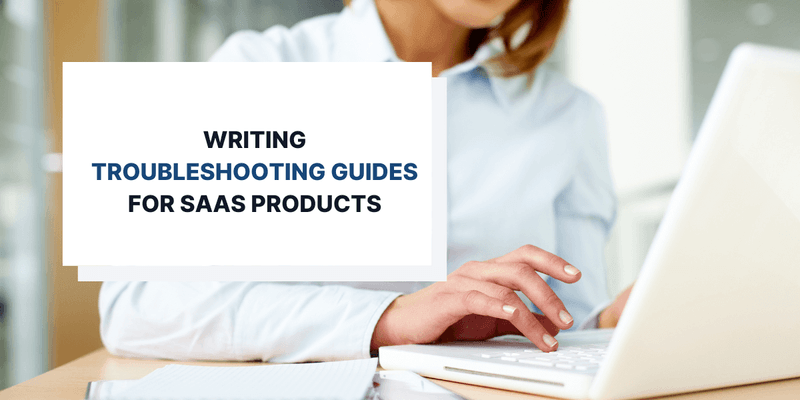 Write SaaS Troubleshooting Guides: A Step-by-Step Process