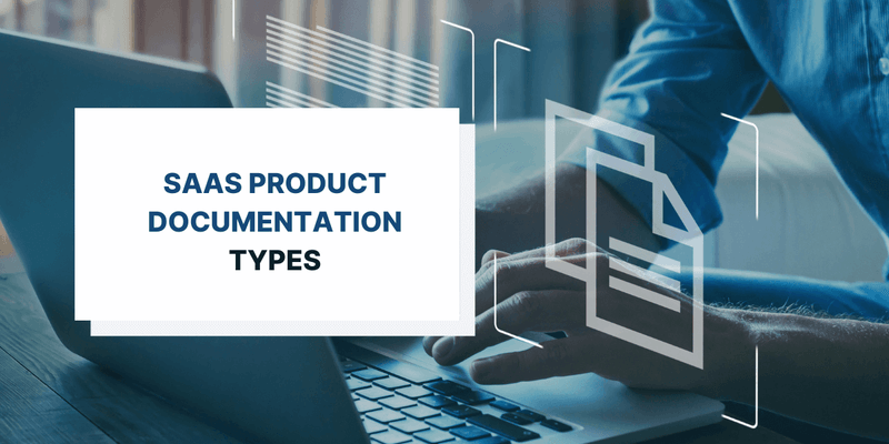 7 New Types of SaaS Product Documentation in 2023 - Archbee