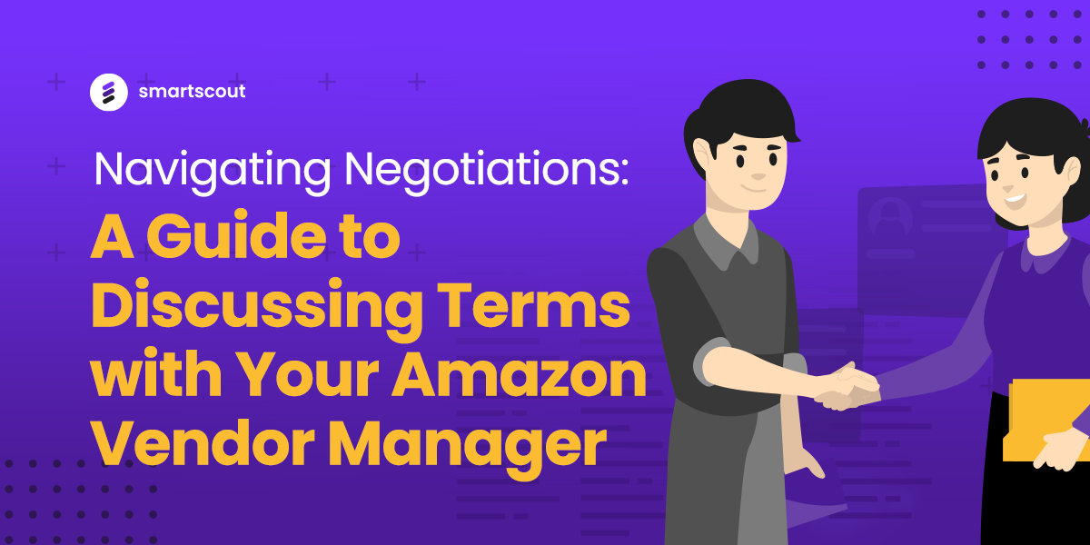 A Guide to Discussing Terms with Your Amazon Vendor Manager