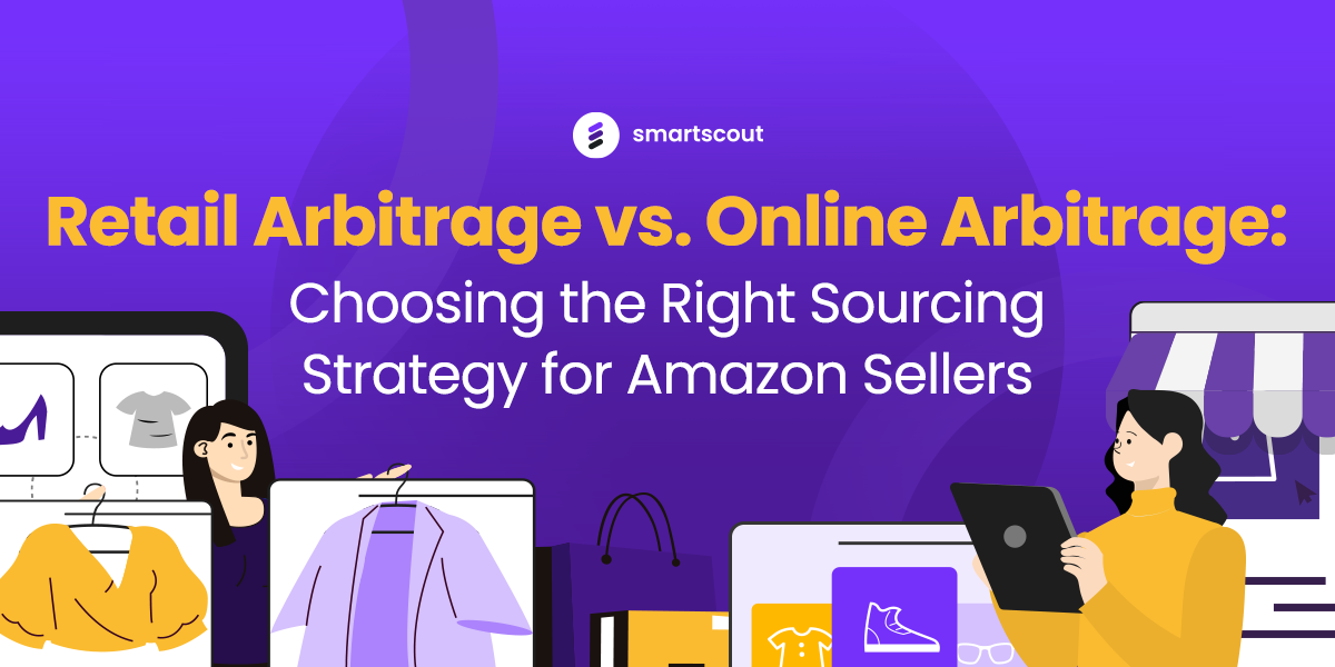 Retail Arbitrage vs. Online Arbitrage: Choosing the Right Sourcing ...