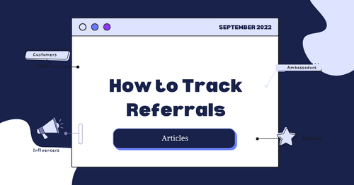 How to Track Referrals - 7 Referral Tracking Methods.