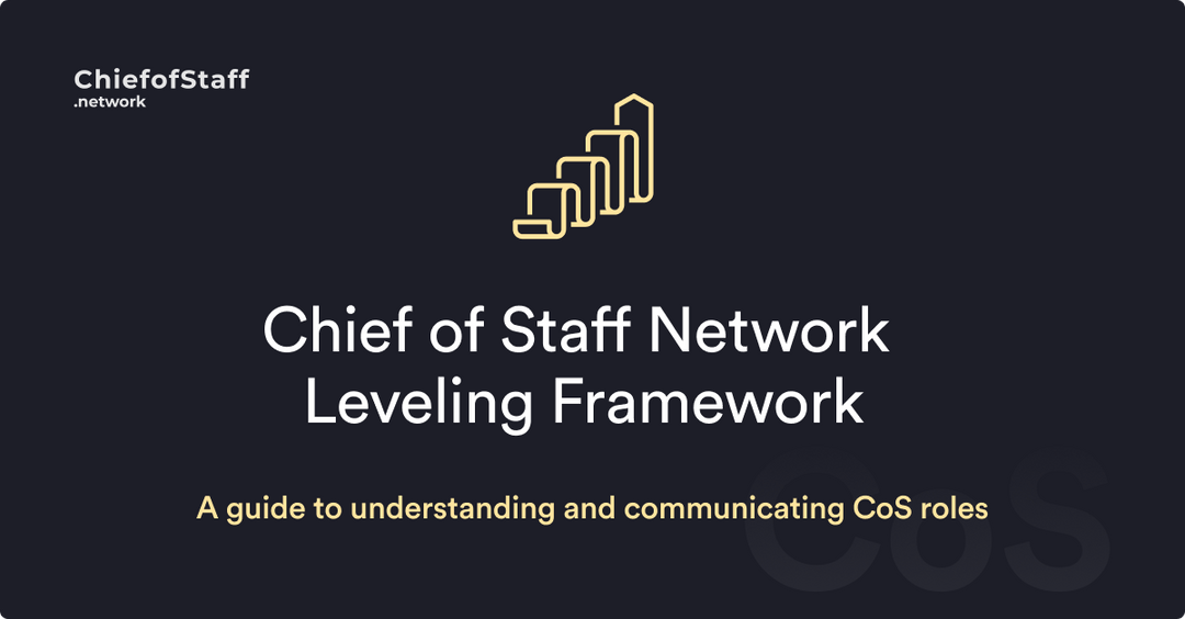 Chief of Staff Leveling Framework | Chief of Staff Network