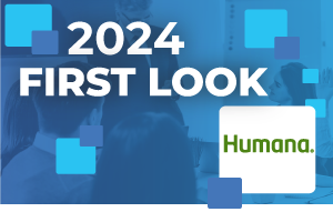 Humana 2024 First Looks Announced! | CareValue Agent Blog