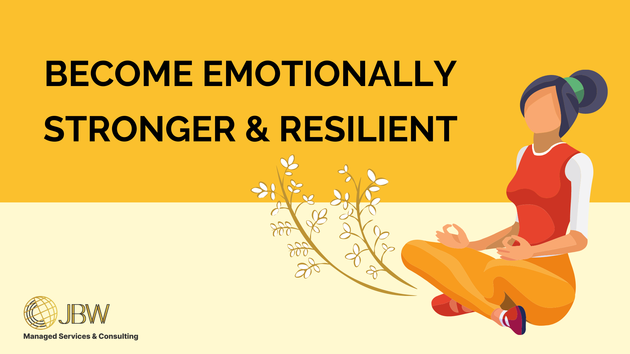 Become Emotionally Stronger & Resilient