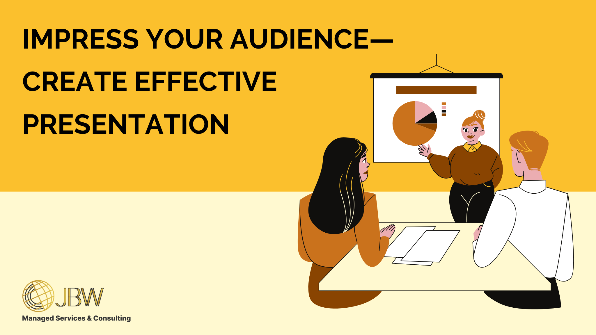 Impress Your Audience— Create Effective Presentation