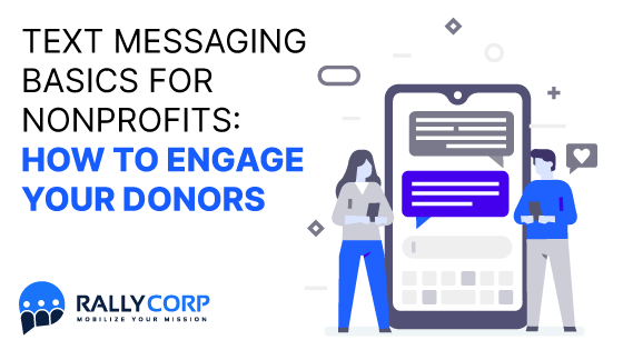 Text Messaging Basics for Nonprofits: How to Engage Your Donors