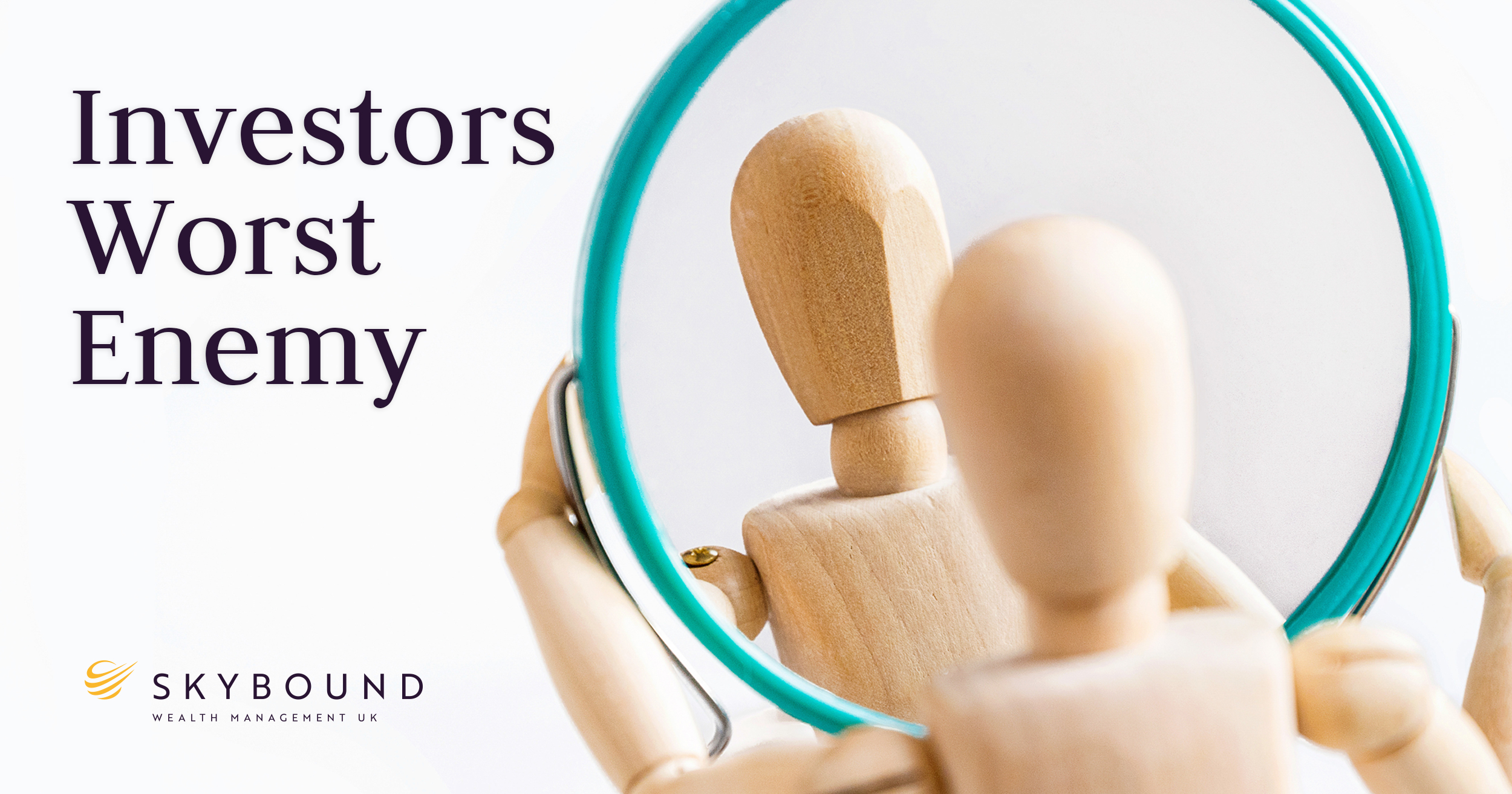 Skybound Wealth Management | Investors Worst Enemy