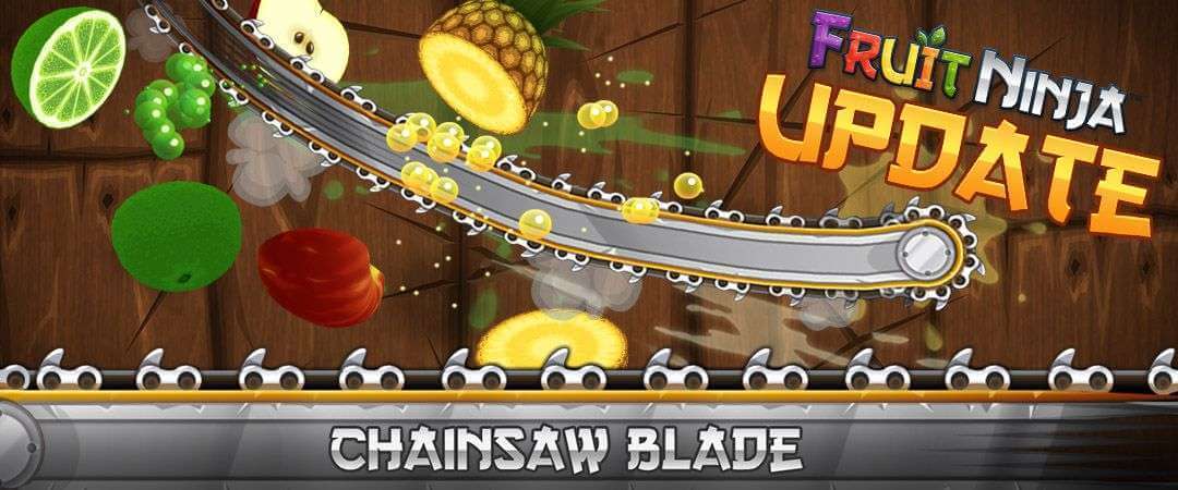 Obliterate fruit with the new Chainsaw Blade! - Halfbrick News