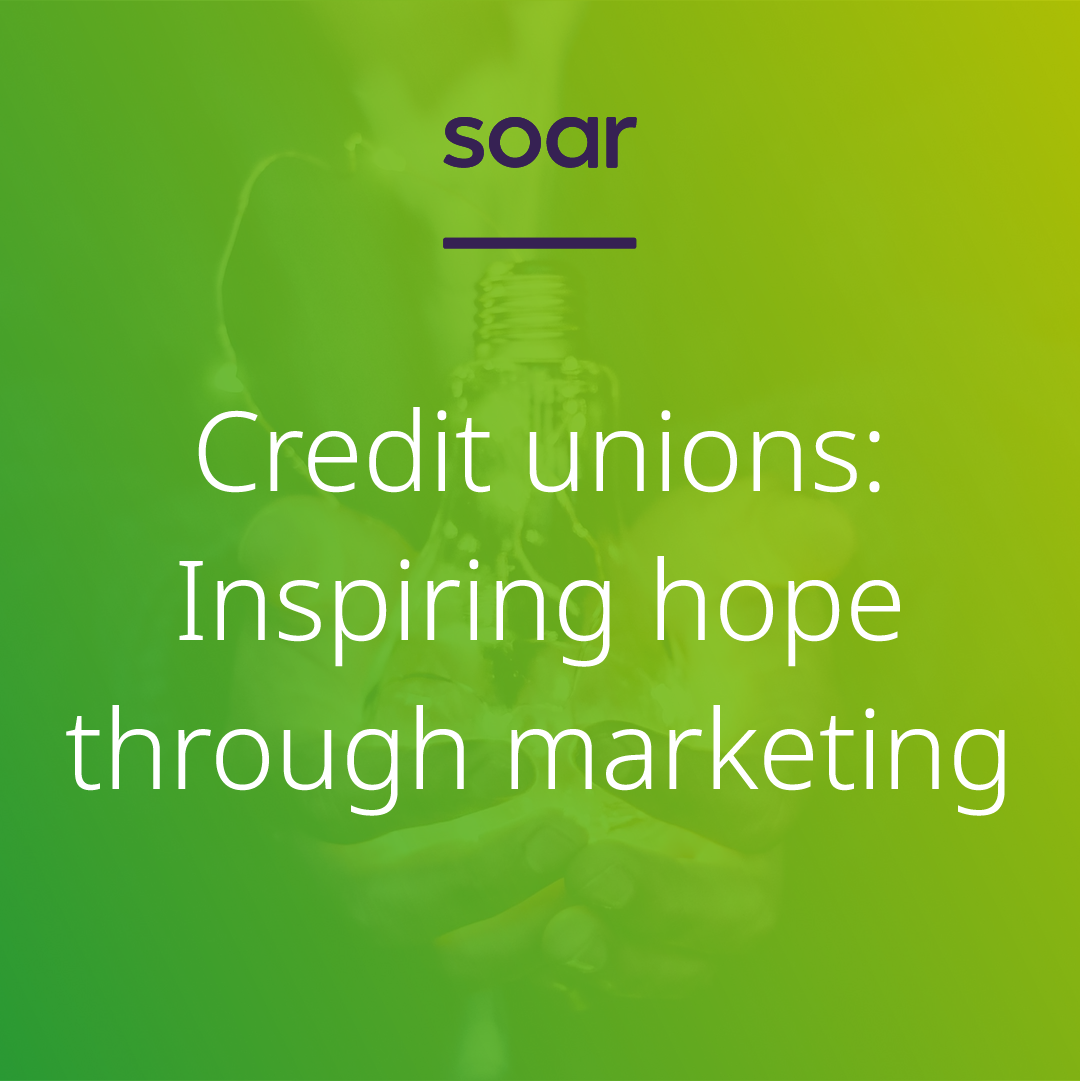 Credit unions: Inspiring hope through their marketing