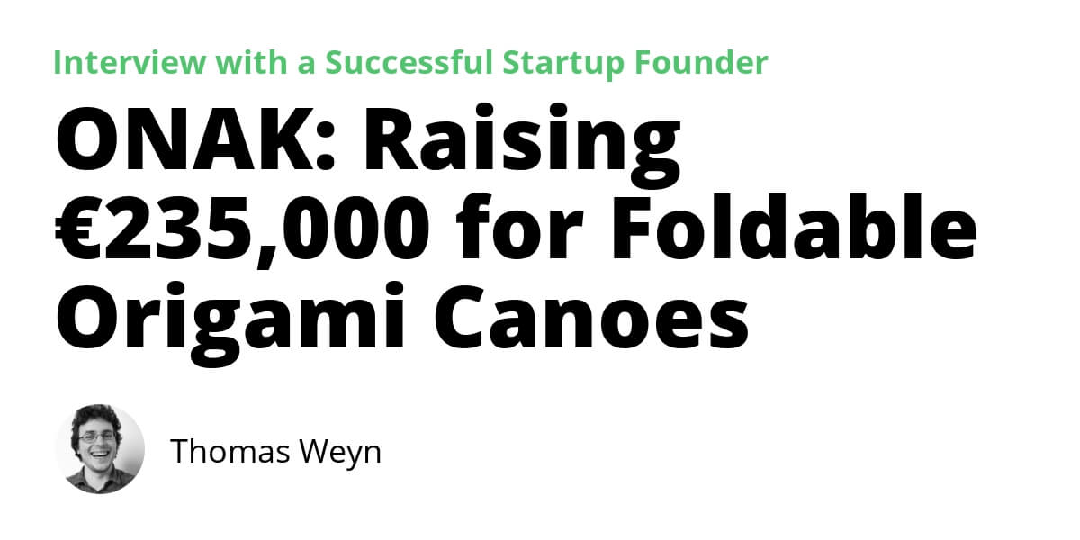 ONAK: Raising €235,000 for Foldable Origami Canoes