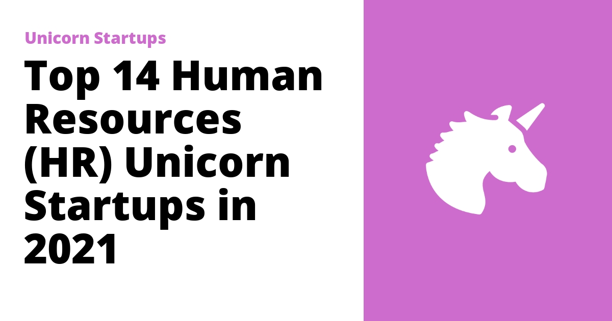 Top 14 Human Resources (HR) Unicorn Startups in 2021