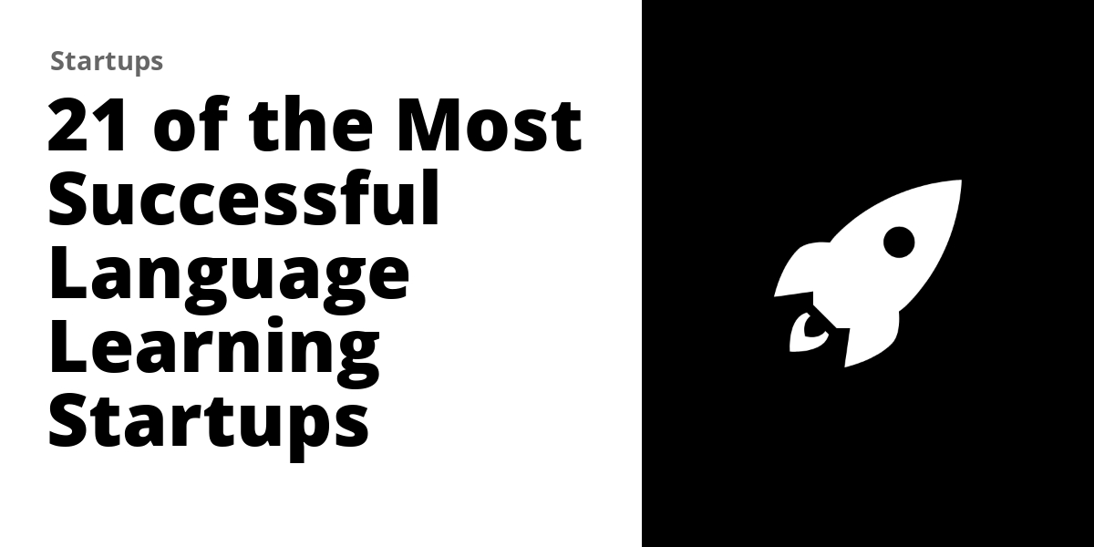 21 of the Most Successful Language Learning Startups
