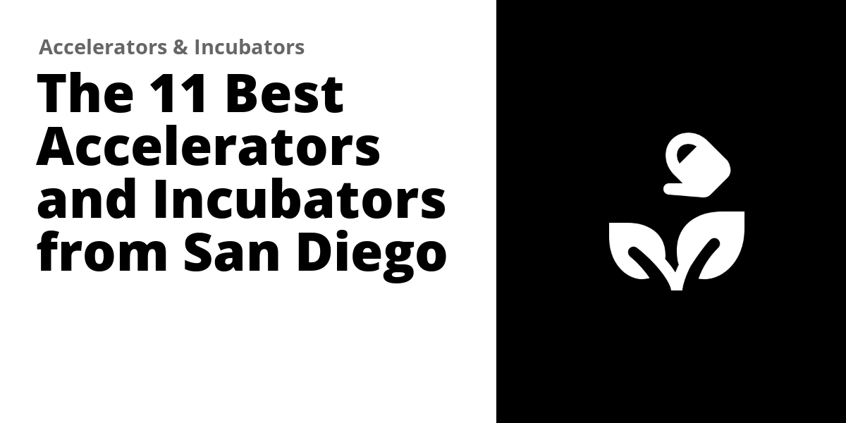 The 11 Best Accelerators and Incubators from San Diego