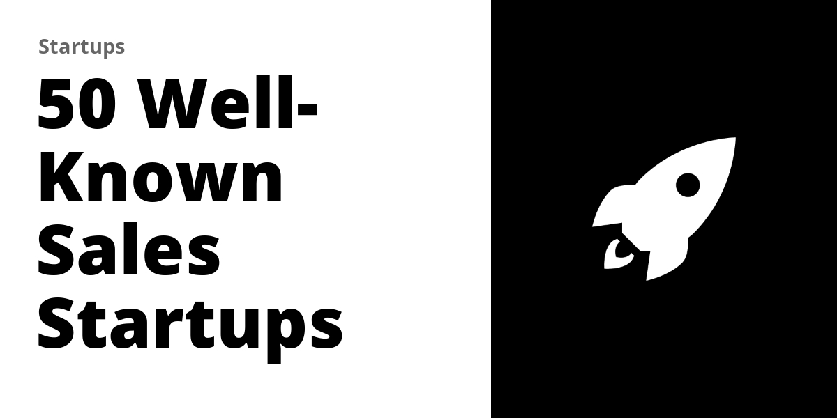 50 Well-Known Sales Startups