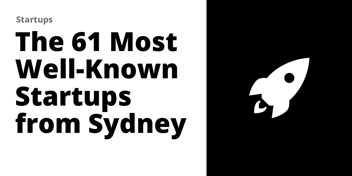 The 61 Most Well-Known Startups from Sydney