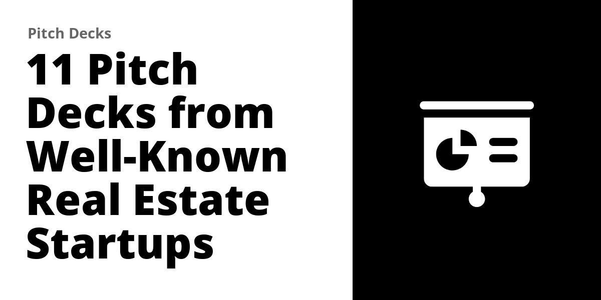 11 Pitch Decks from Well-Known Real Estate Startups