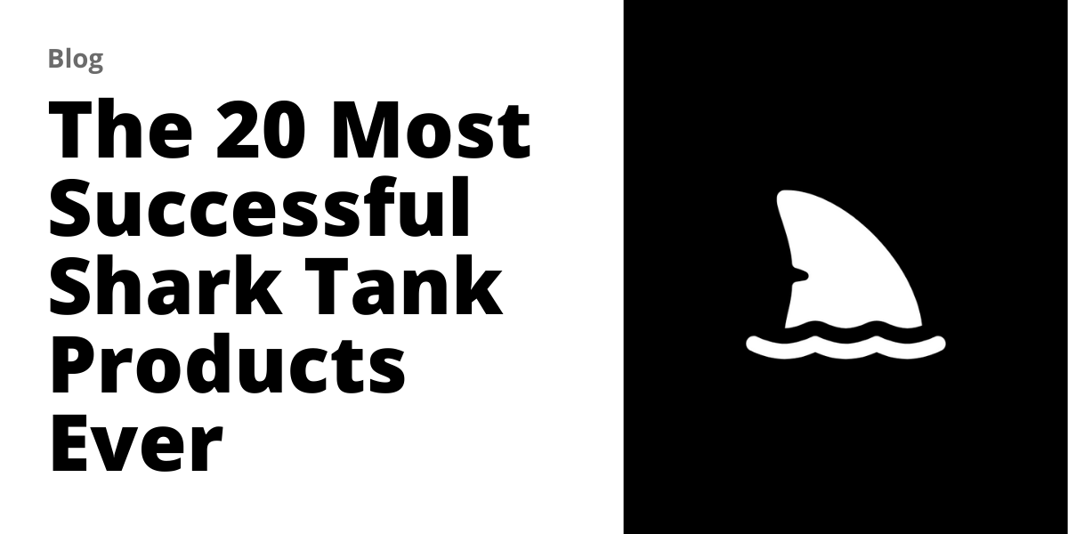 The 20 Most Successful Shark Tank Products Ever