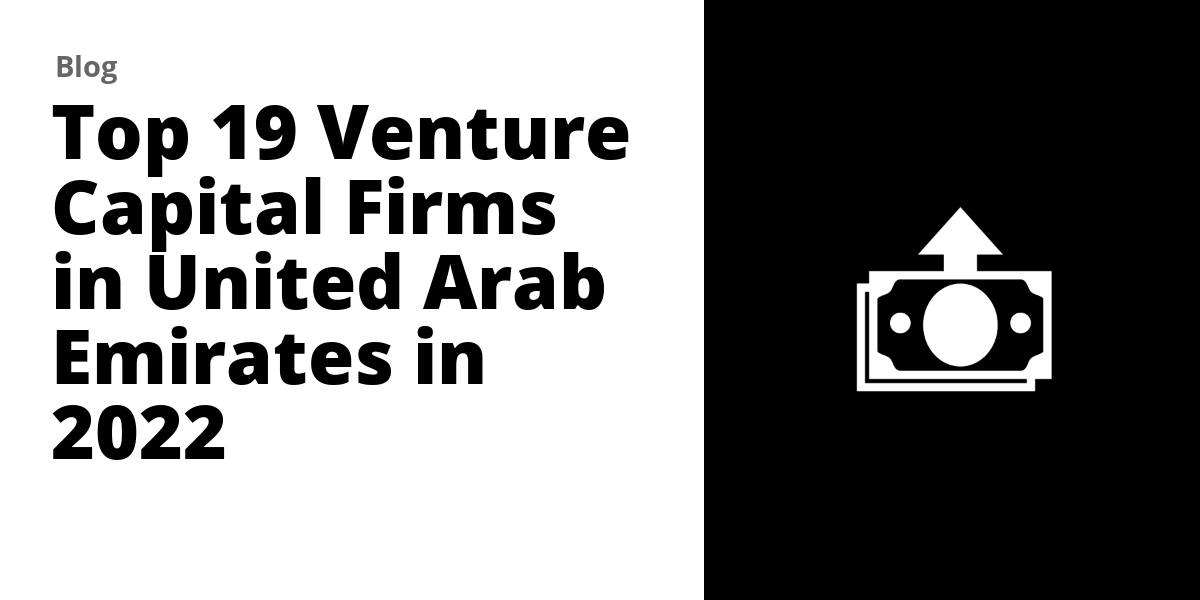Top 19 Venture Capital Firms in United Arab Emirates in 2022