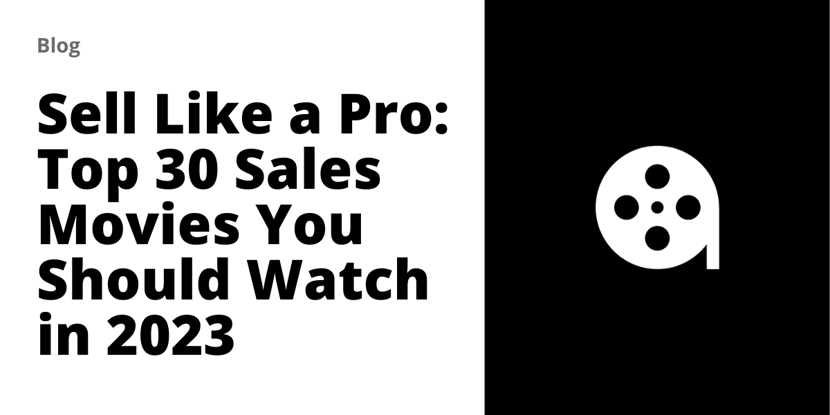 Sell Like a Pro: Top 30 Sales Movies You Should Watch in 2023
