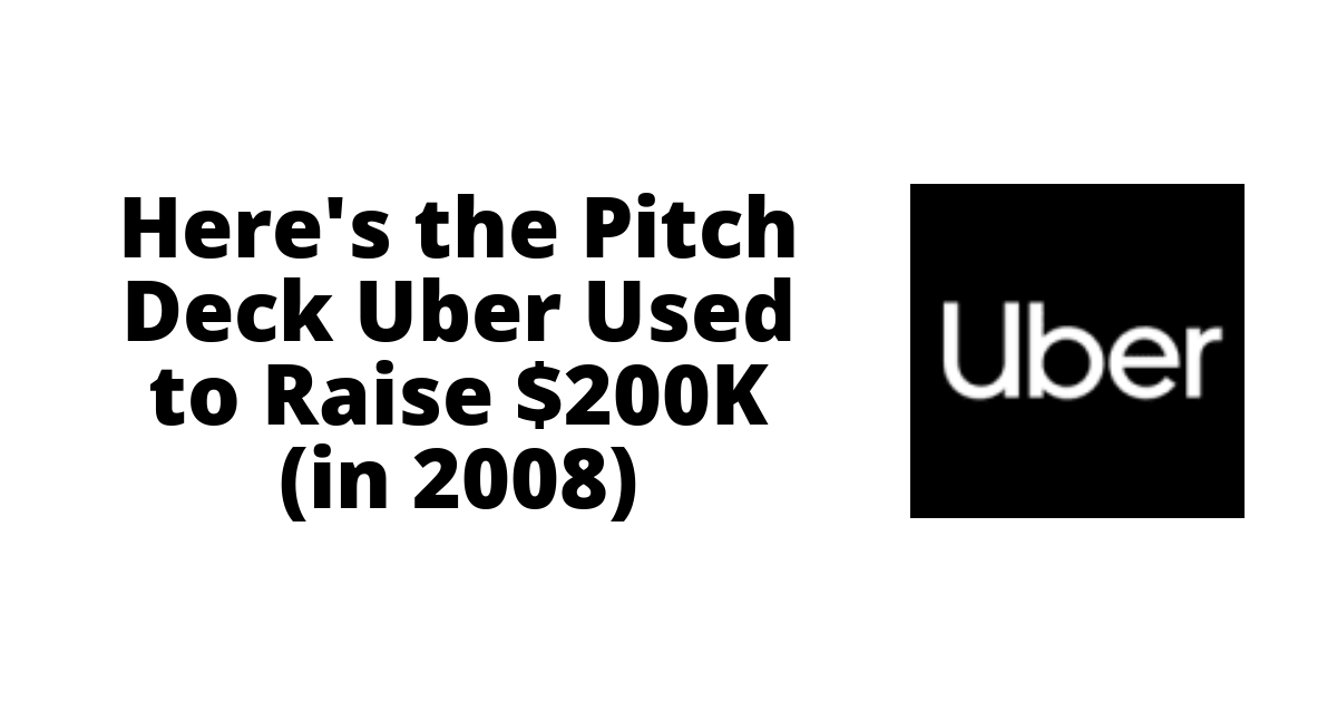 The Pitch Deck Uber Used to Raise $200K