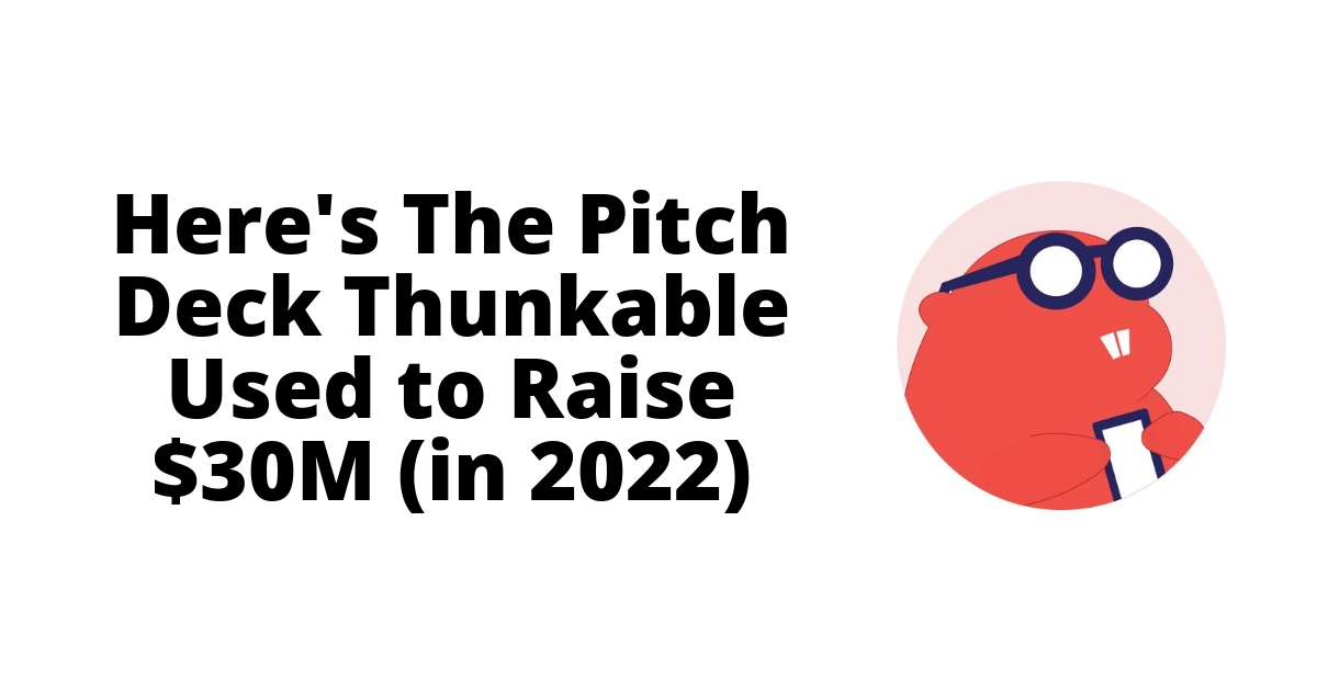 The Pitch Deck Thunkable Used to Raise $30M