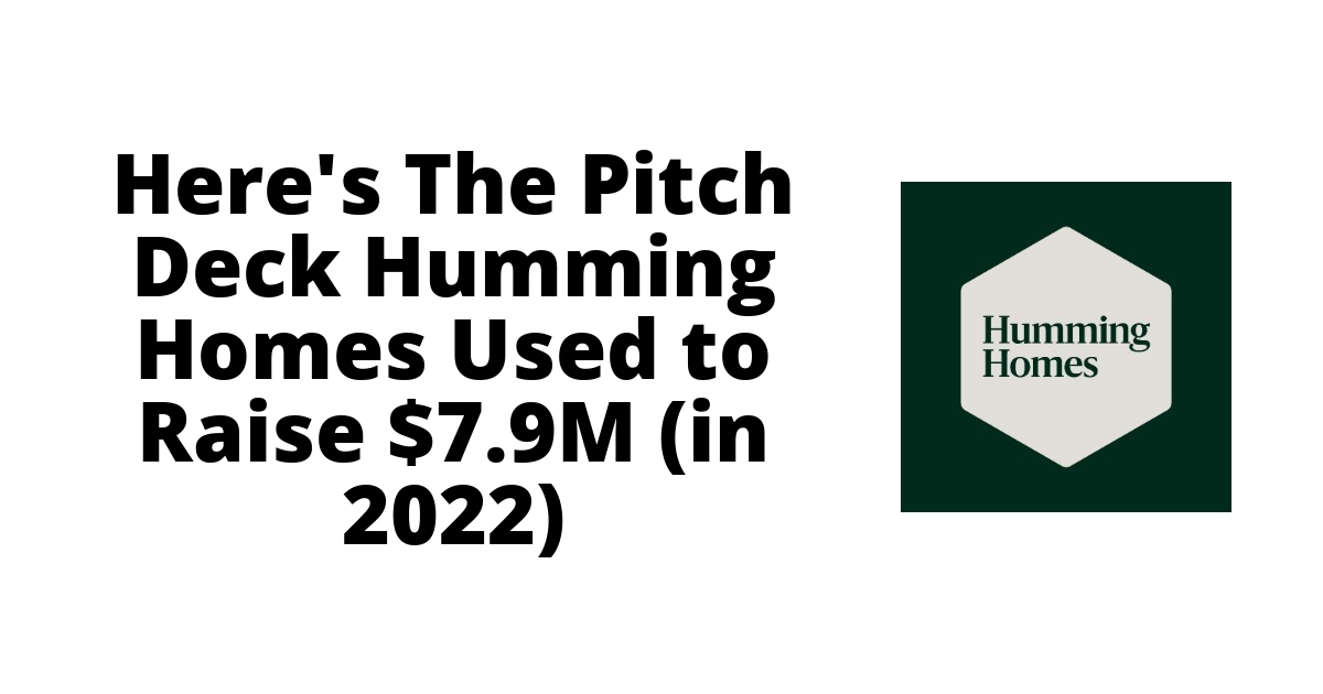 The Pitch Deck Humming Homes Used to Raise $7.9M