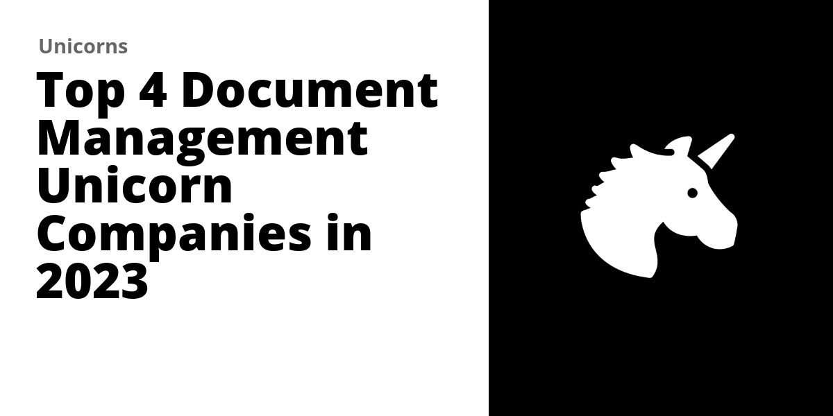 Top 4 Document Management Unicorn Companies in 2023