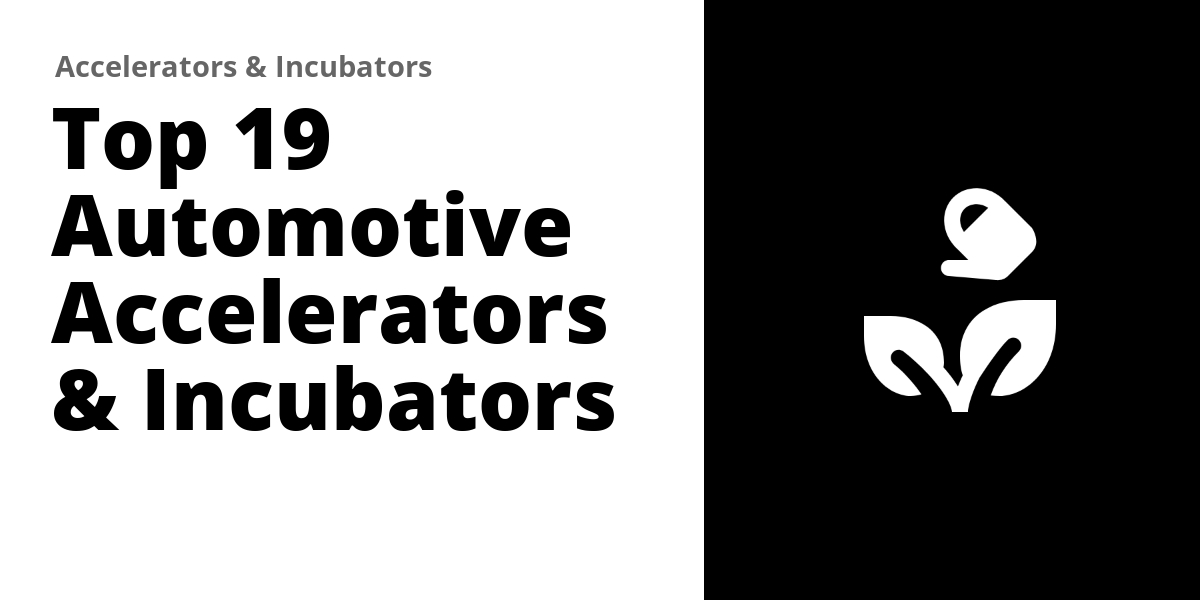 Top 19 Automotive Accelerators and Incubators