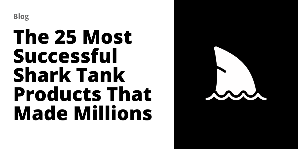 The 25 Most Successful Shark Tank Products That Made Millions