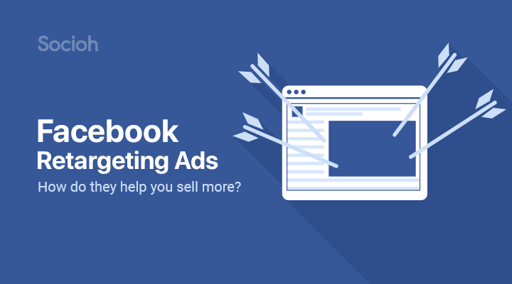 What are Facebook retargeting ads and how do they help you sell more?