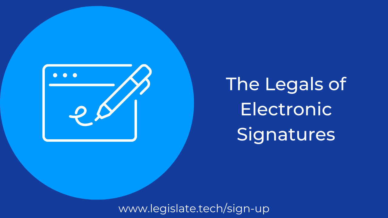 The Legals of Electronic Signatures for Documents - Legislate