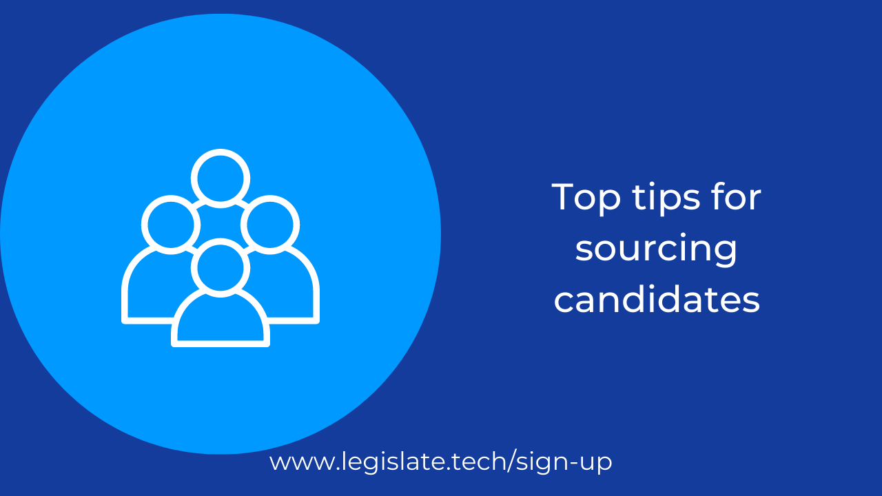 Top tips for sourcing more qualified candidates - Legislate