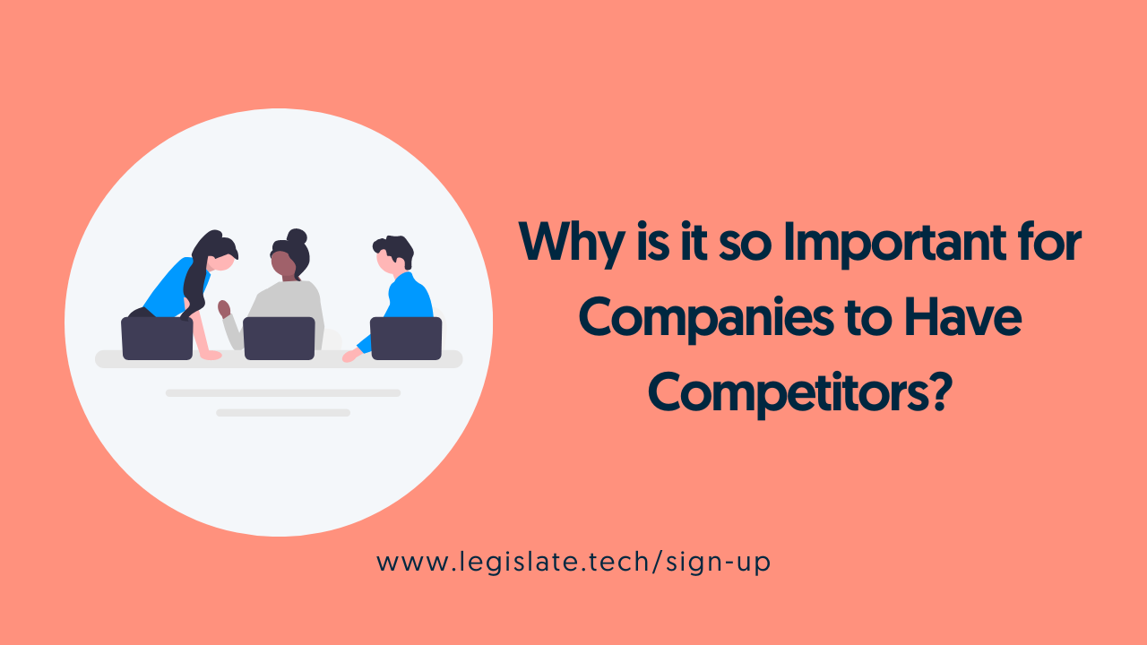Why Is It So Important for Companies to Have Competitors? - Legislate