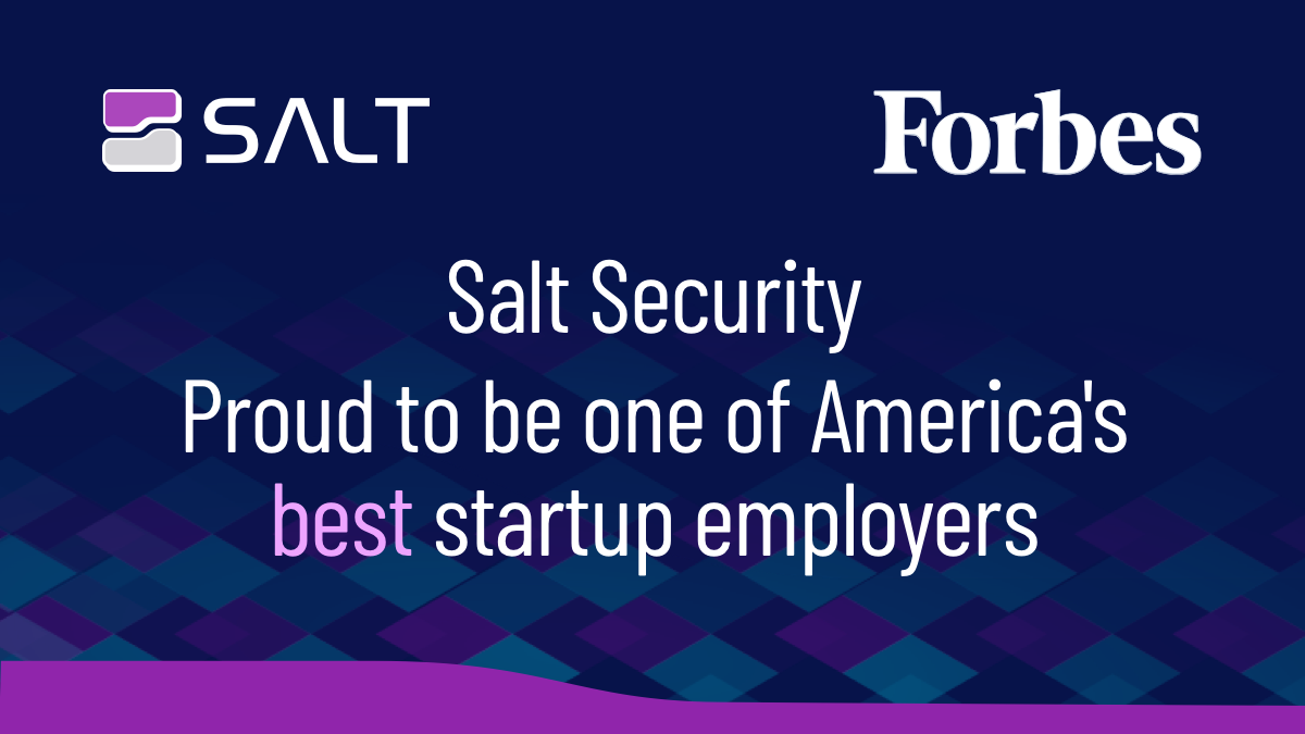 Salt Security named one of Forbes' Best Startup Employers
