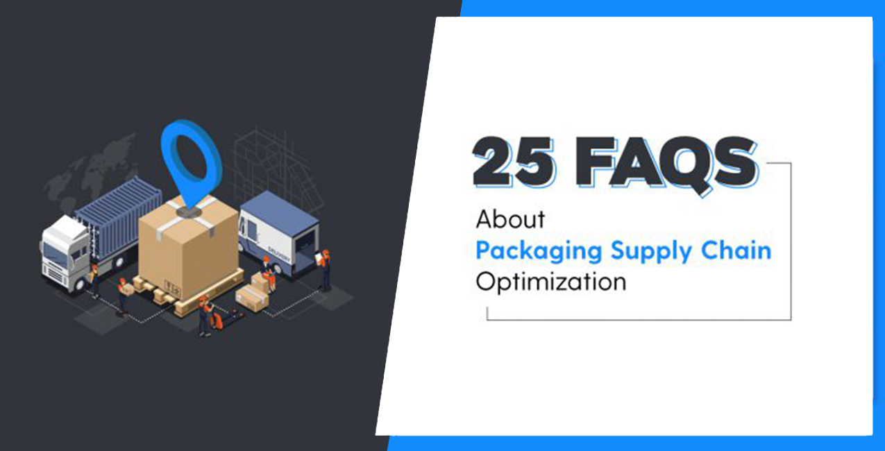 25 FAQs About Packaging Supply Chain Optimization