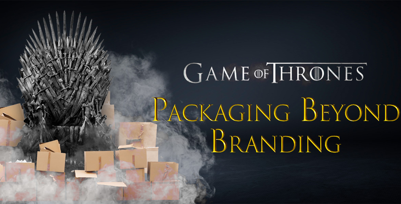 Game of Thrones Fervour: Packaging Beyond Branding